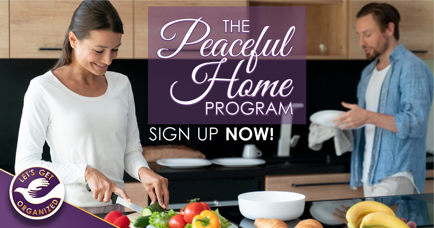 Peaceful Home Program - Lets Get Organized